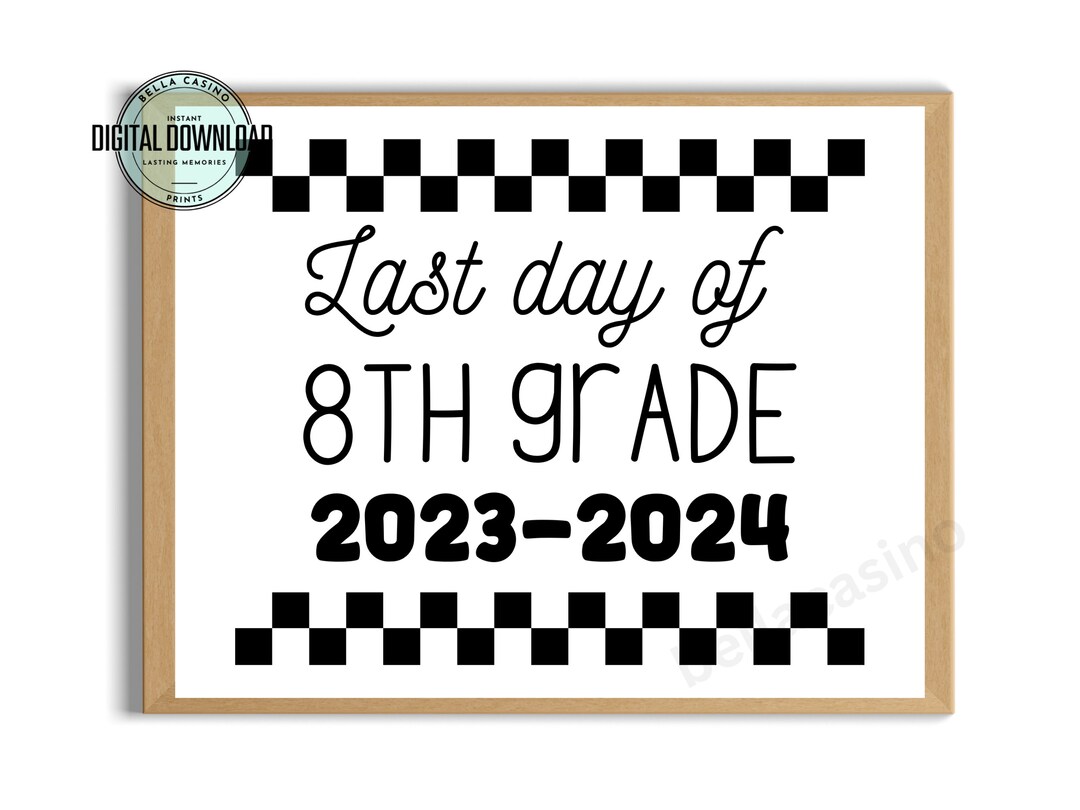 LAST DAY of 8th Grade Sign, Last Day of School Sign, Printable 8th ...