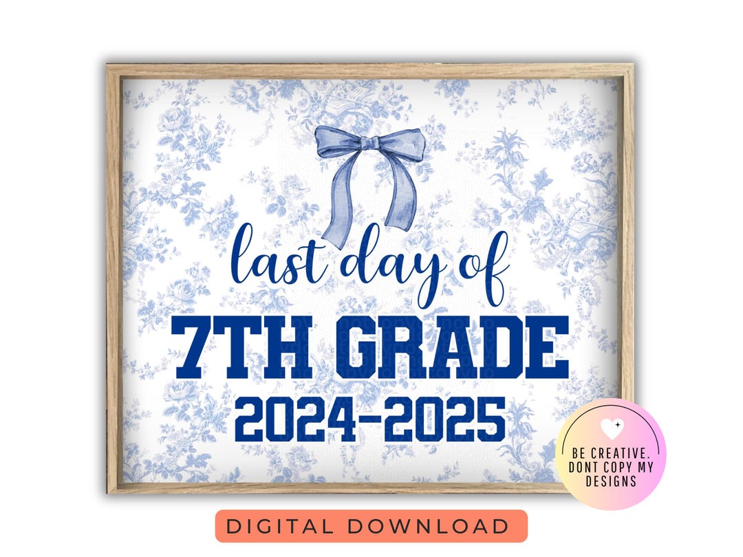 LAST Day of 7th Grade Sign, LAST Day of School Sign, Printable 7th ...