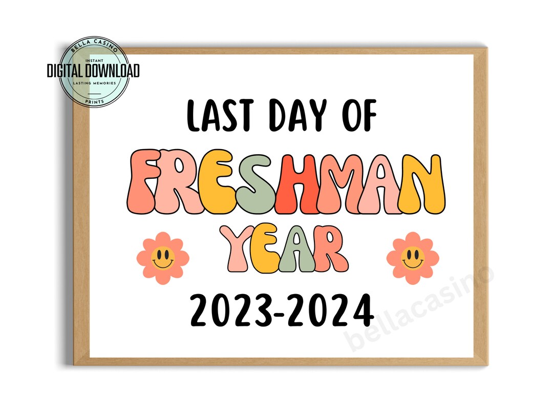 LAST Day of Freshman Year Sign, Last Day of High School Sign, Printable ...