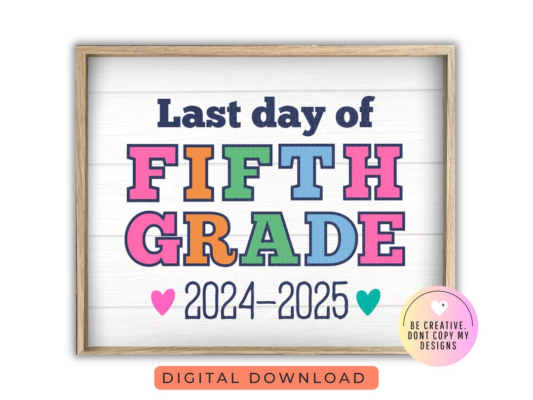 LAST Day of 5th Grade Sign, LAST Day of School Sign, Printable 5th ...