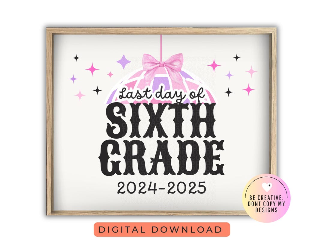 LAST Day of 6th Grade Sign, Last Day of School Sign, Printable 6th ...