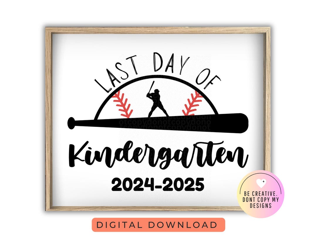 Last Day of Kindergarten, Last Day of School Sign, Printable ...