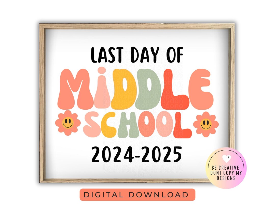 Last Day of Middle School Sign, Last Day of School Sign, Printable ...