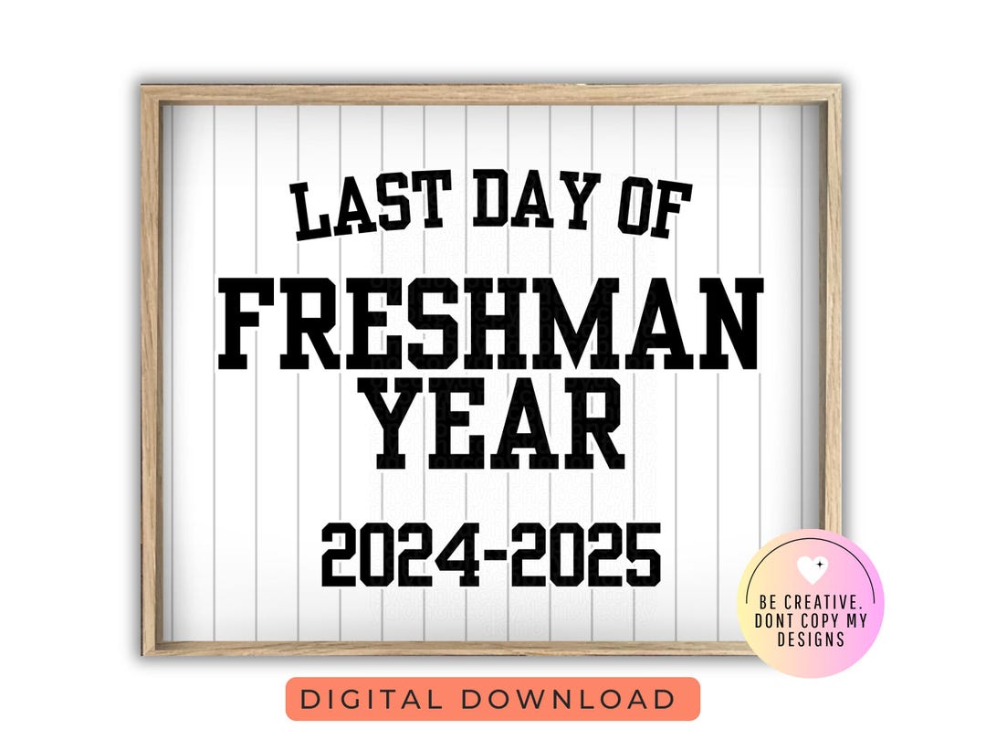 Last Day of Freshman Year Sign – 9th Grade Printable | End of School ...