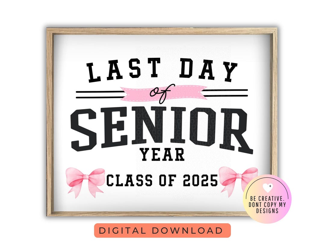 Last Day of Senior Year Sign Digital Instant Download Last Day of ...