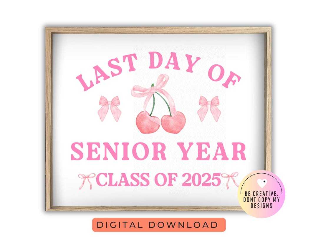 Last Day of Senior Year Sign Digital Instant Download Last Day of ...