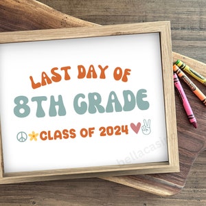 LAST DAY of 8th Grade Sign, Last Day of School Sign, Printable 8th ...