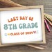 LAST DAY of 8th Grade Sign, Last Day of School Sign, Printable 8th ...
