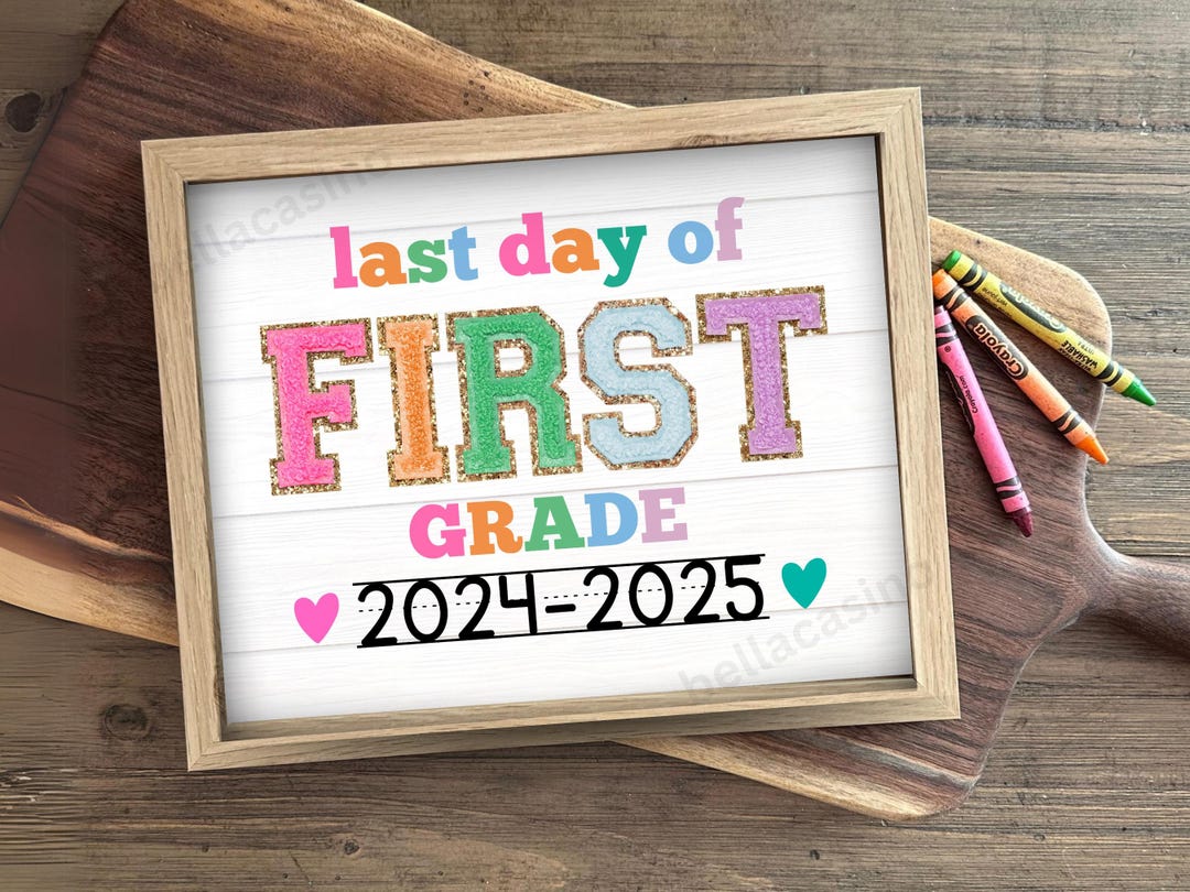 Last Day of 1st Grade Sign - Printable School Photo Prop - End of Year ...