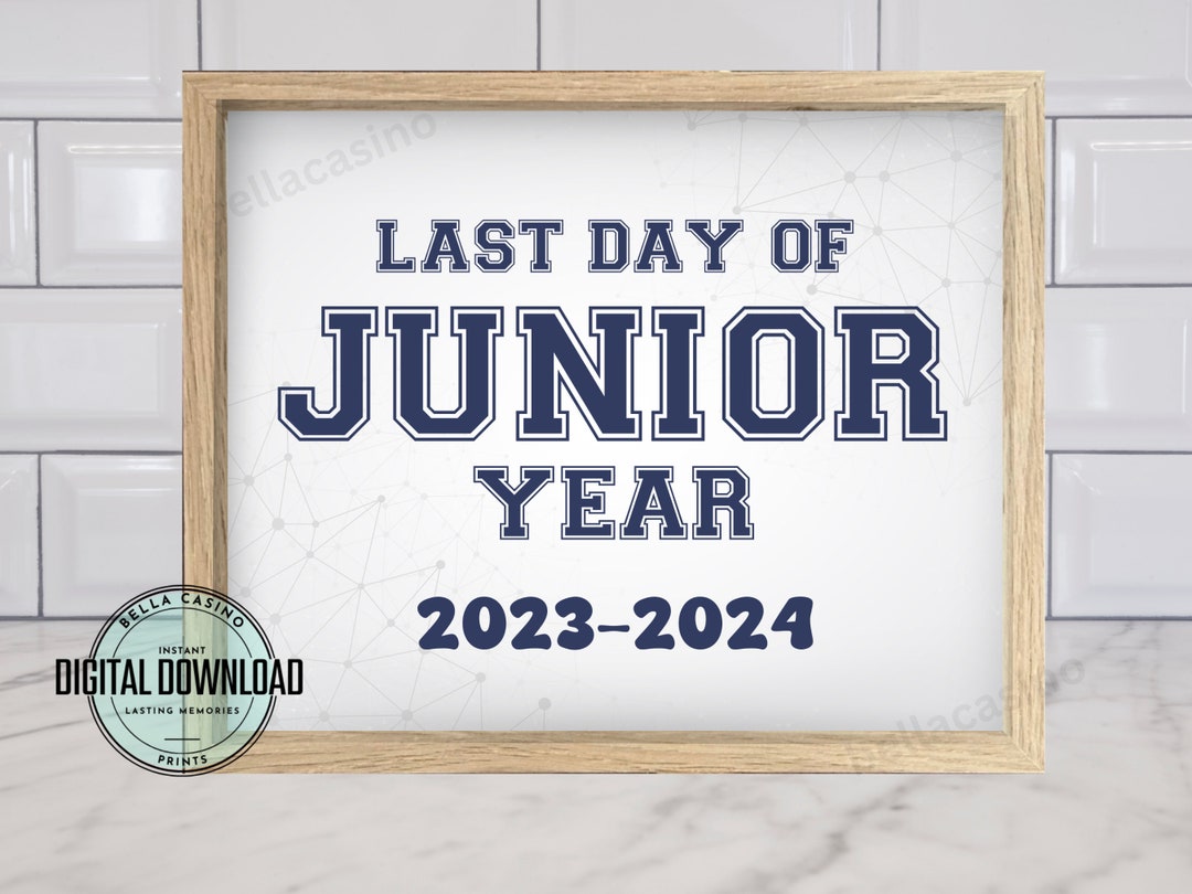 Last Day of Junior Year Sign, Last Day of School Printable Junior Year ...