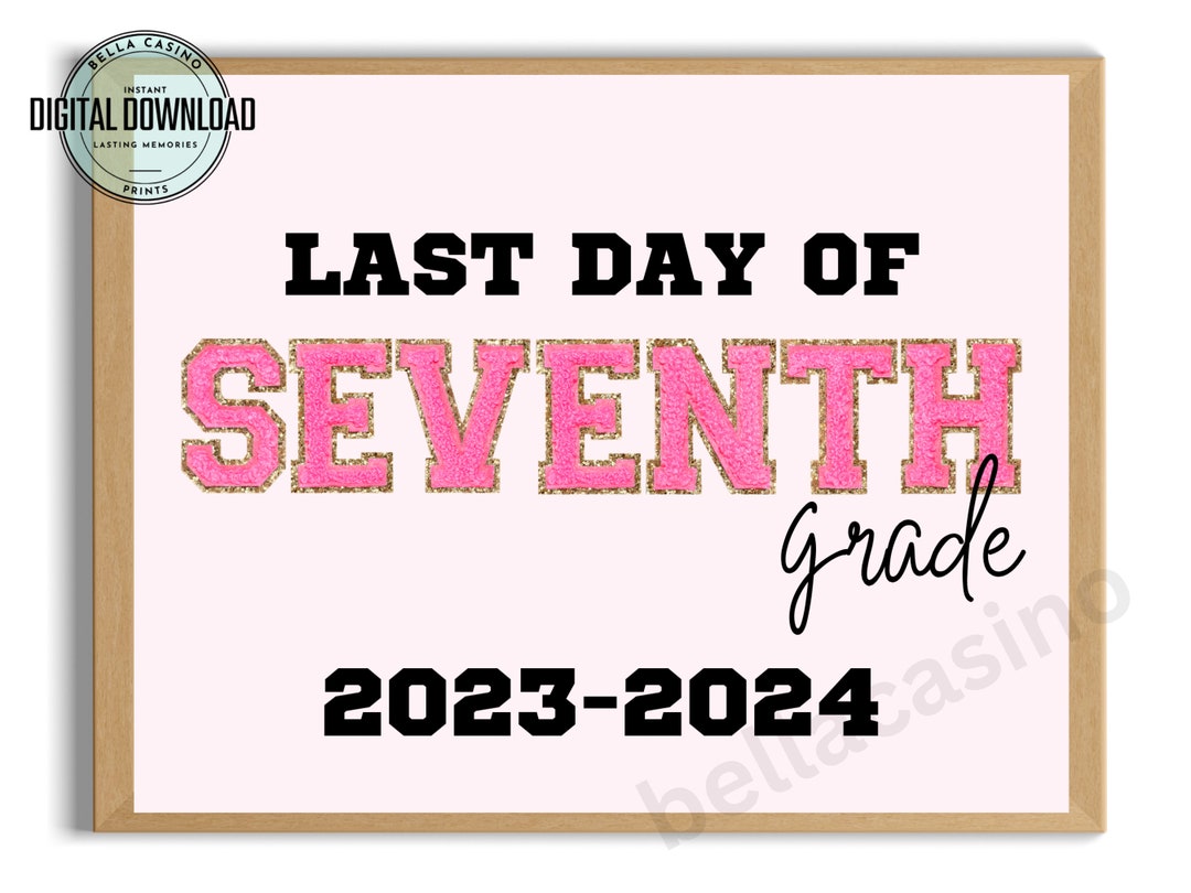 LAST Day of 7th Grade Sign, LAST Day of School Sign, Printable 7th ...
