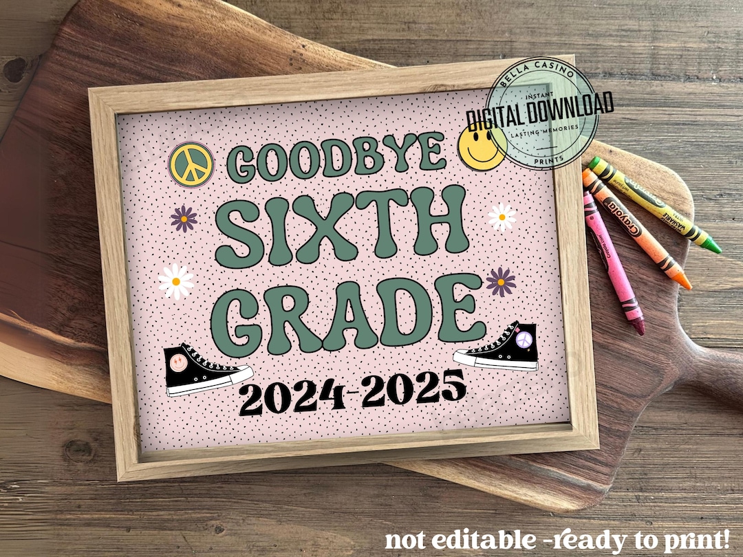 LAST Day of 6th Grade Sign, Last Day of School Sign, Printable 6th ...