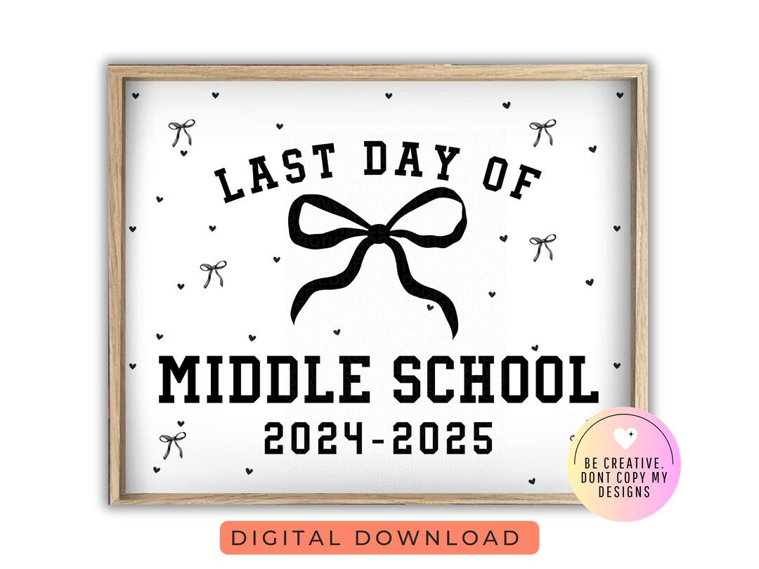 Last Day of Middle School Sign, Last Day of School Sign, Printable ...