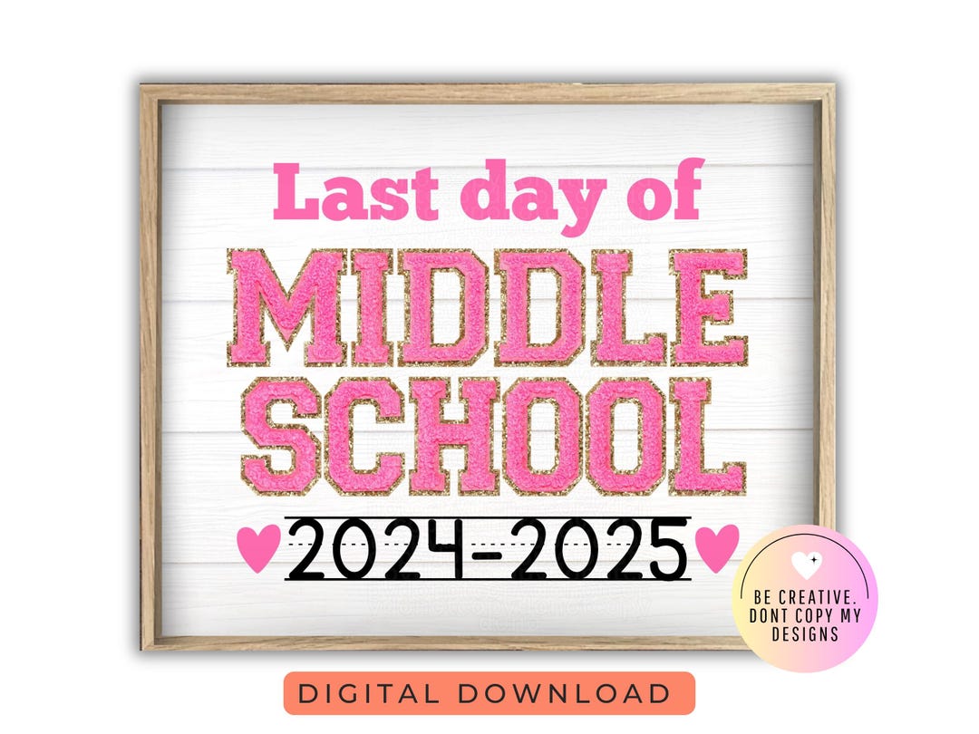 Last Day of Middle School Sign, Last Day of School Sign, Printable ...