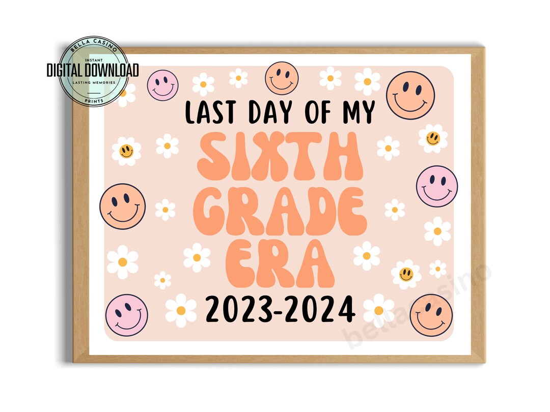 LAST DAY of 6th Grade Sign, Last Day of School Sign, Printable 6th ...