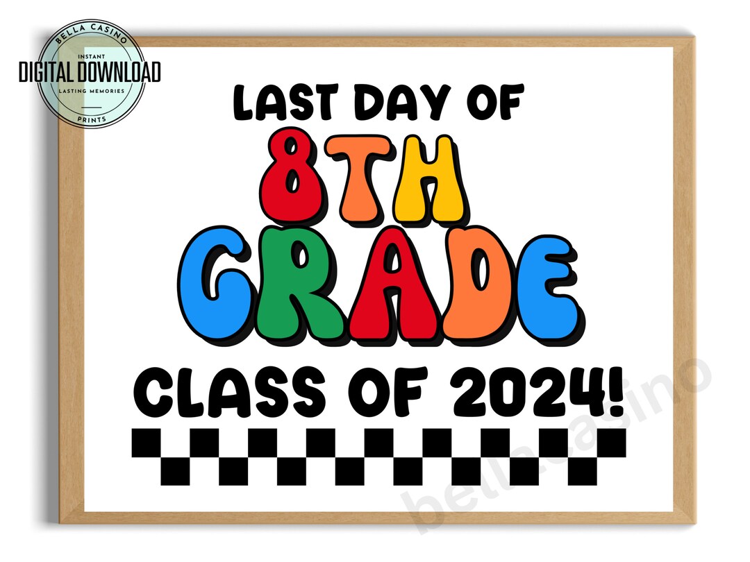 LAST DAY of 8th Grade Sign, Last Day of School Sign, Printable 8th Grade Sign, Digital Instant ...