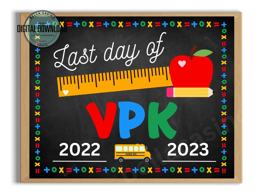LAST Day of VPK Sign, Last Day of School Sign, Printable VPK Grade Sign ...