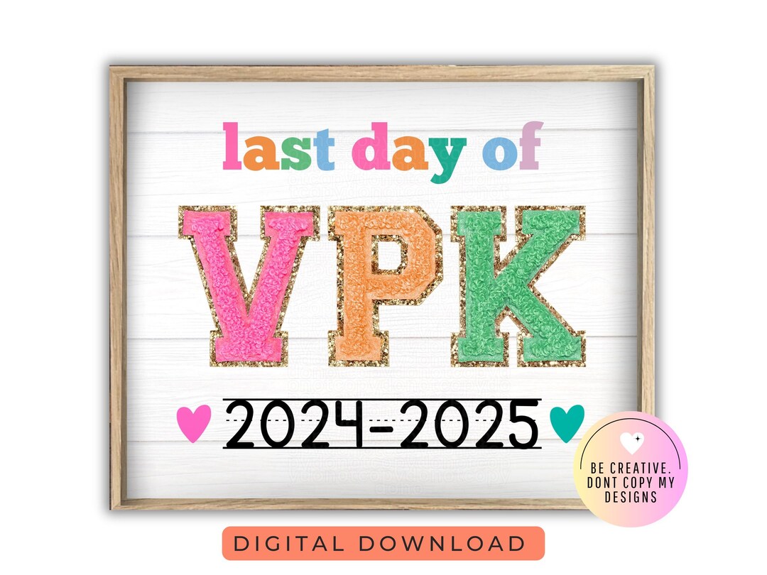 LAST Day of VPK Sign, Last Day of School Sign, Printable VPK Grade Sign ...