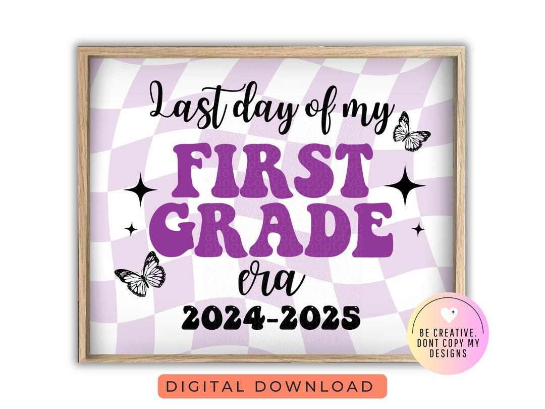 Last Day of 1st Grade Sign - Printable School Photo Prop - End of Year ...