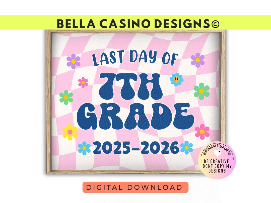 LAST Day of 7th Grade Sign, LAST Day of School Sign, Printable 7th ...
