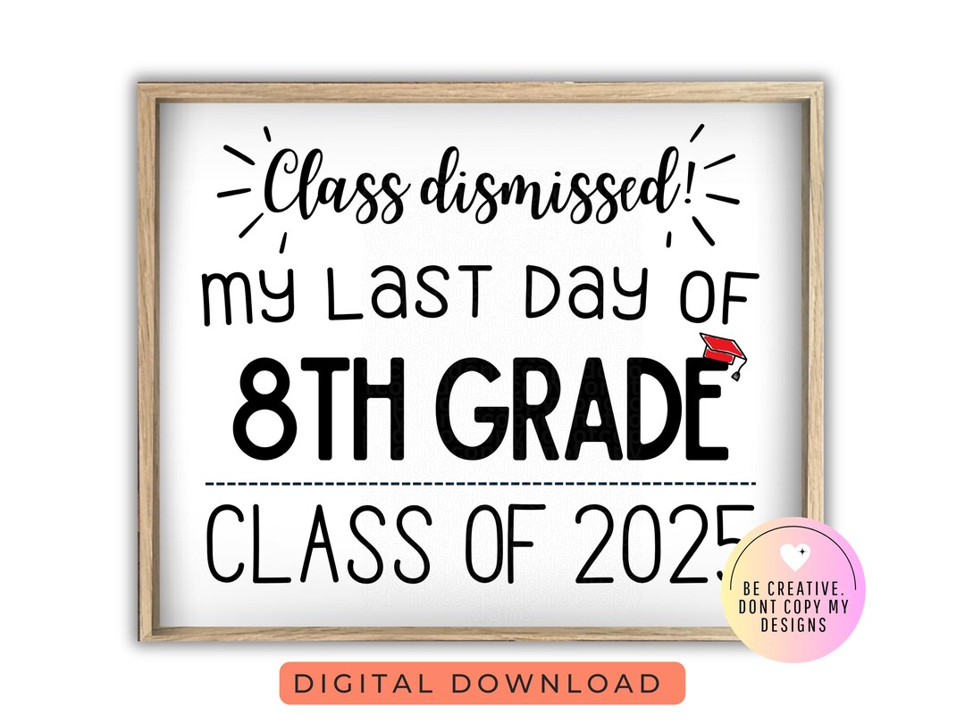 LAST DAY of 8th Grade Sign, Last Day of School Sign, Printable 8th ...