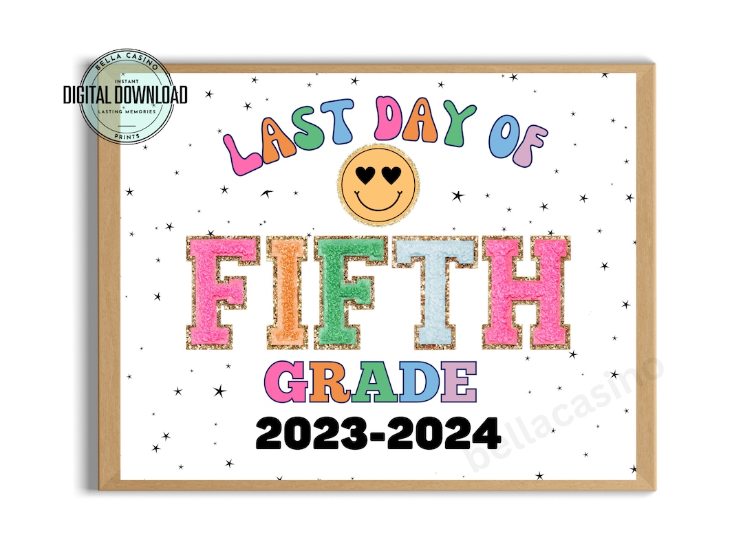 LAST Day of 5th Grade Sign, LAST Day of School Sign, Printable 5th ...