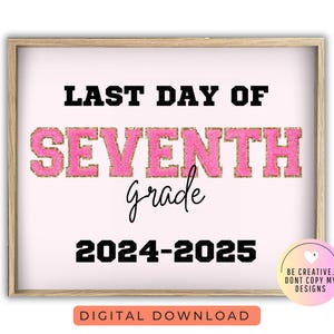 LAST Day of 7th Grade Sign, LAST Day of School Sign, Printable 7th ...