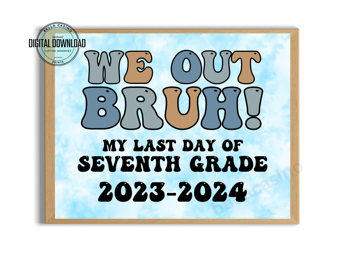 Last Day of 7th Grade Printable Sign, Last Day of School, Digital ...