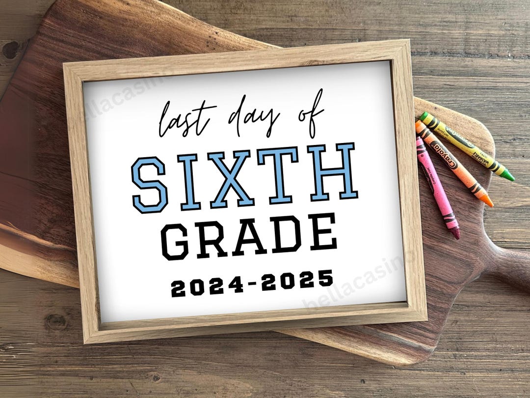 LAST DAY of 6th Grade Sign, Last Day of School Sign, Printable 6th ...