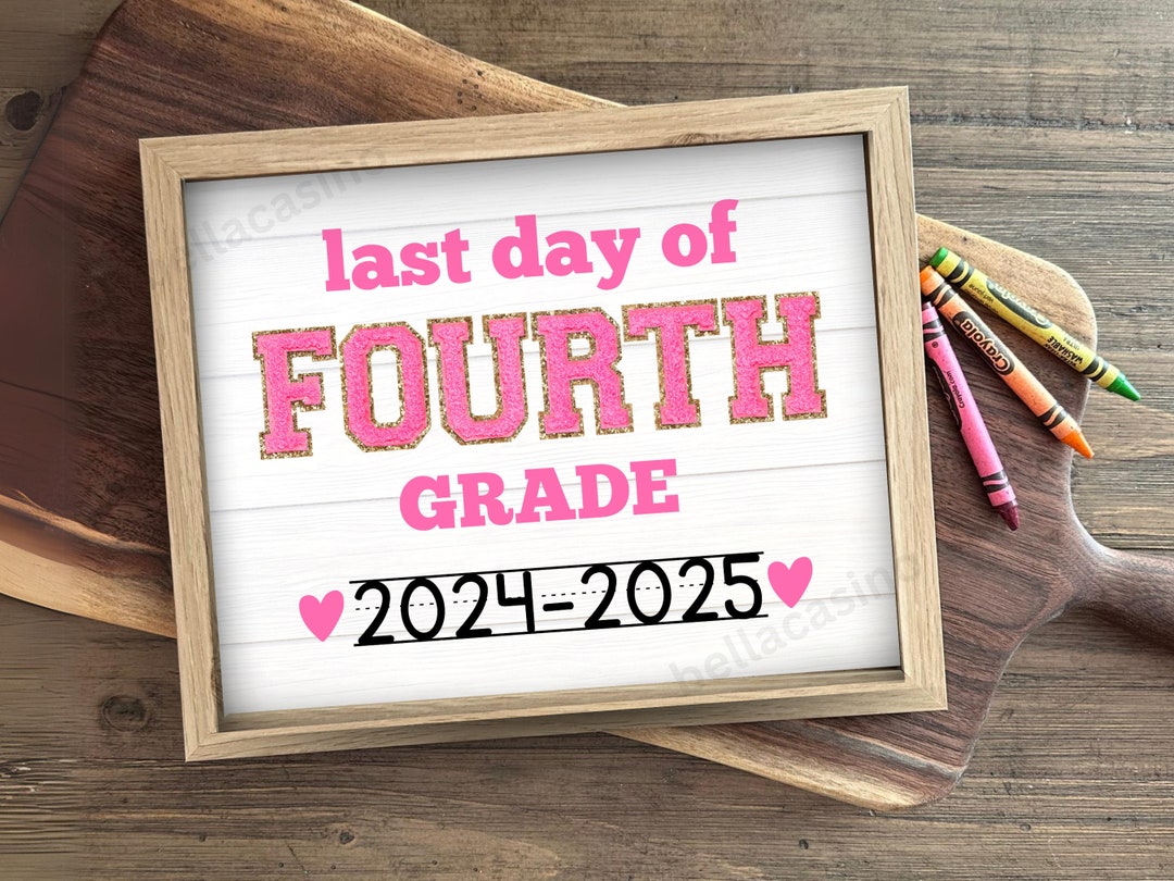 LAST DAY of 4th Grade Sign, Last Day of School Sign, Printable 4th ...