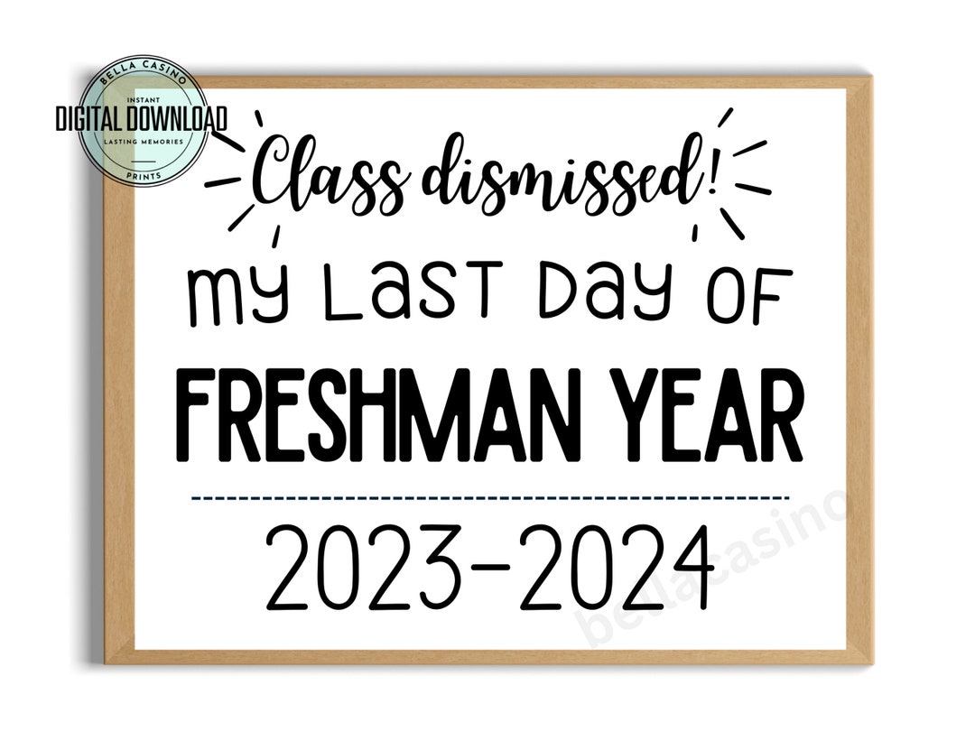 LAST Day of Freshman Year Sign, Last Day of High School Sign, Printable ...