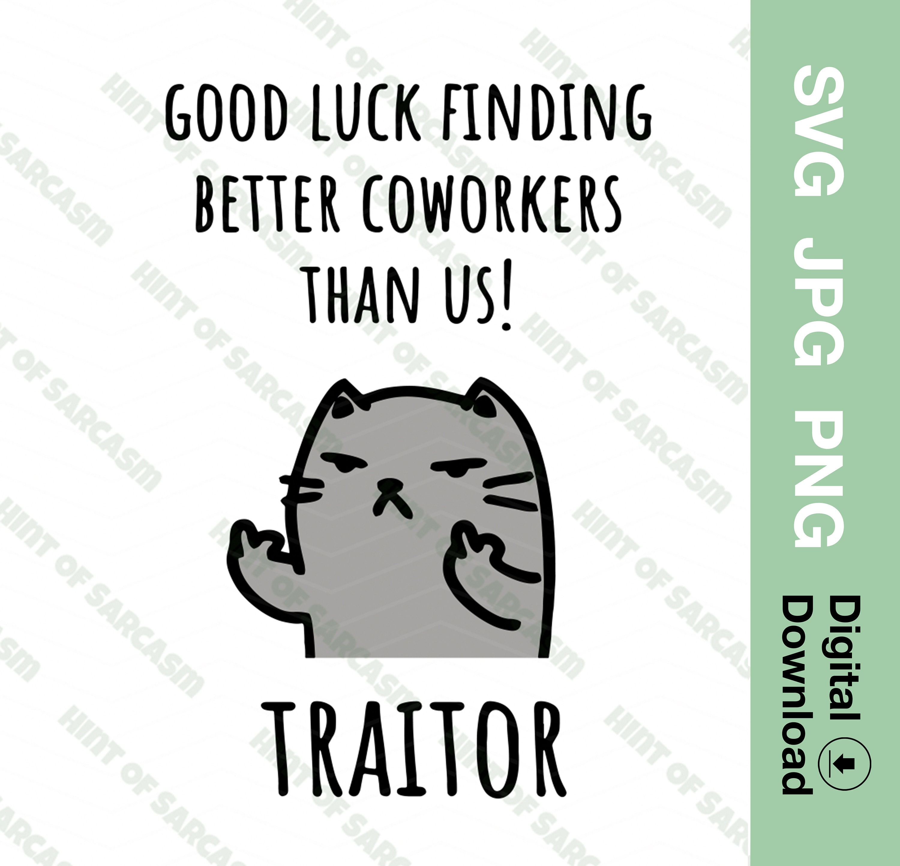 Traitor Cat Coworker Leaving Digital Download SVG JPG PNG |*digital ...
