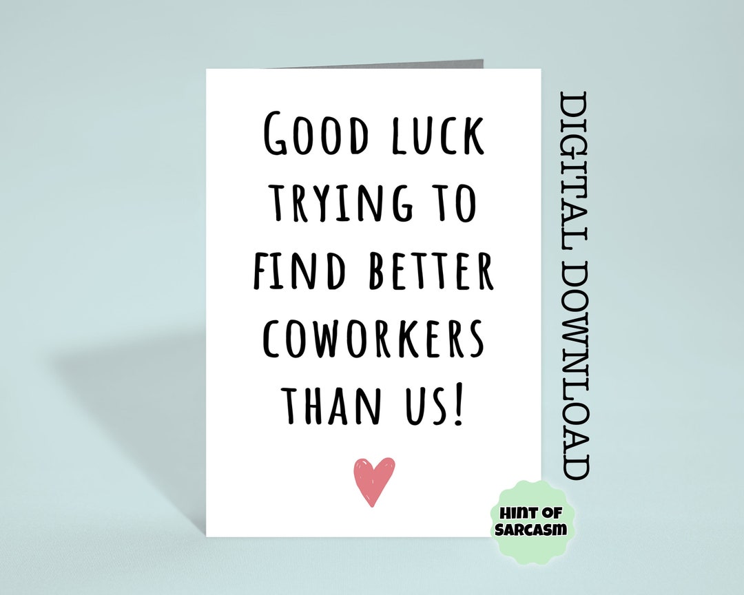 Good Luck Finding Better Coworkers Than Us Leaving Card Digital ...