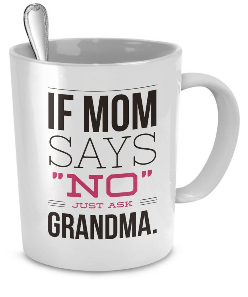 Funny Grandma Mug: "if Mom Says No" Novelty Gift - Etsy