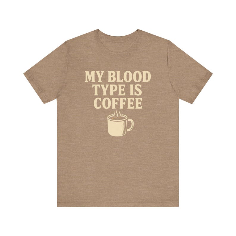 My Blood Type is Coffee Shirt Funny Caffeine Addict Tee Gift for Coffee ...