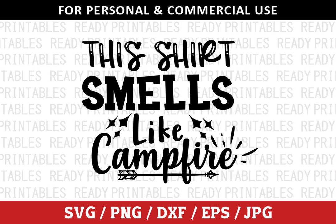 This Shirt Smells Like Campfire SVG, Camping Svg, Png, Outdoors Svg ...