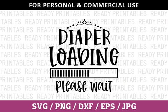 Diaper Loading Please Wait SVG Baby Svg Png Newborn Svg - Etsy India