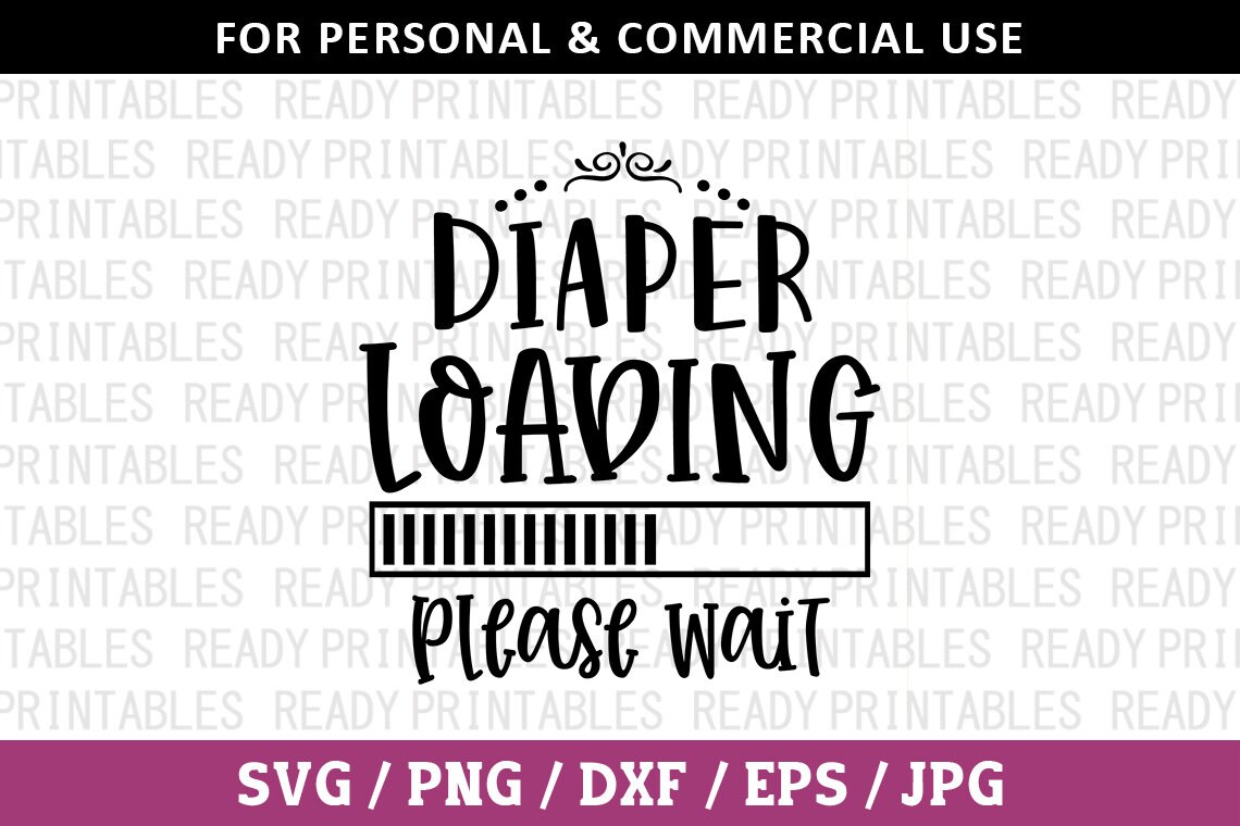 Diaper Loading Please Wait SVG Baby Svg Png Newborn Svg - Etsy