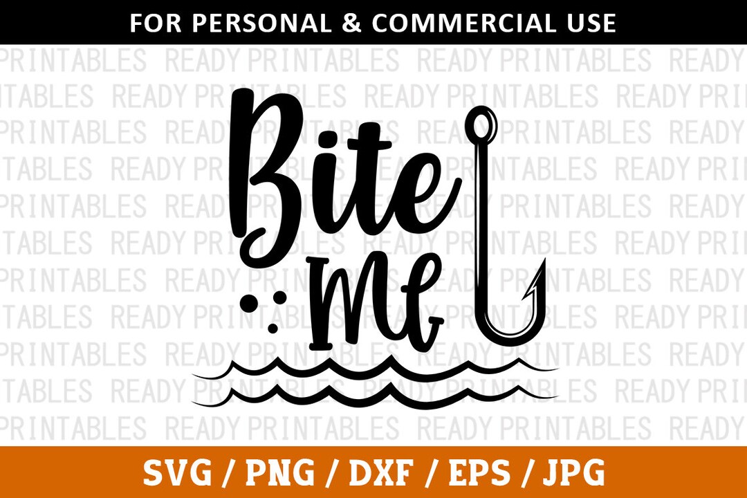 Bite Me SVG, Fishing Svg, Png, Fisherman Svg, Funny Fishing Svg, Lake ...