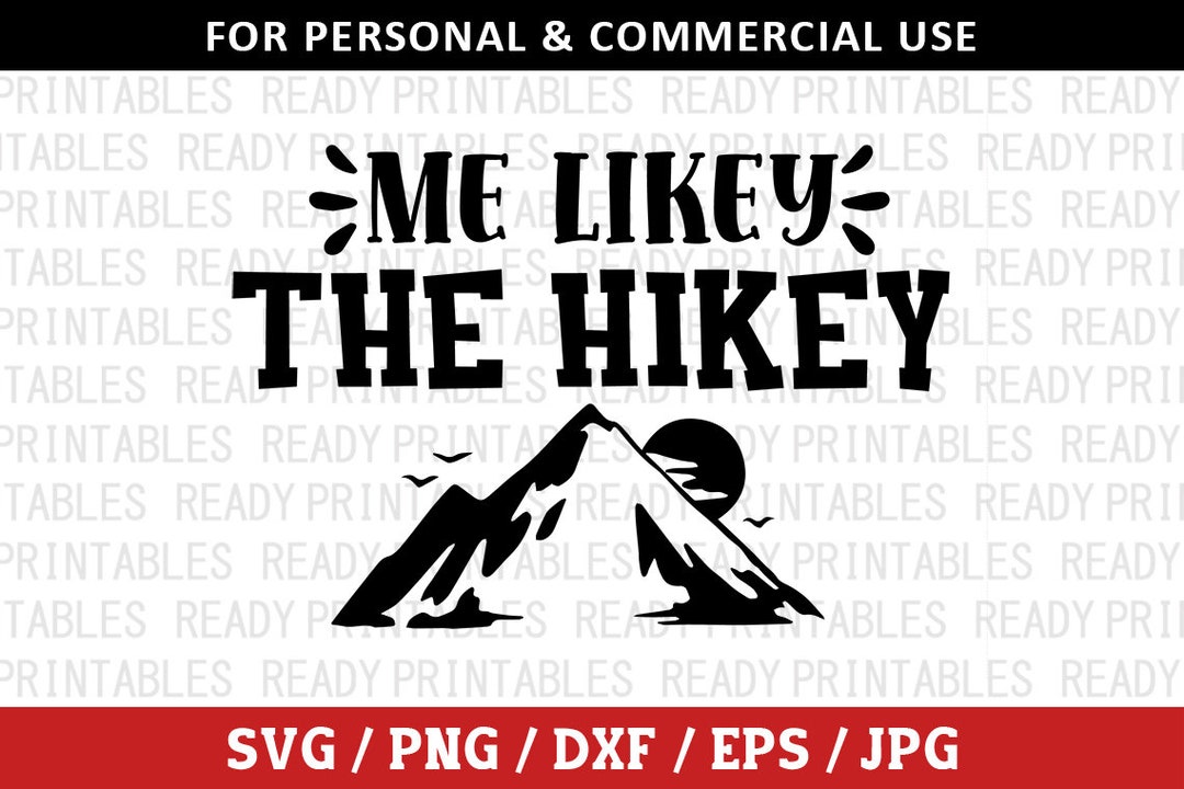 Me Likey The Hikey SVG Senderismo Svg Png Camping Svg Aire - Etsy México