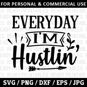 Everyday I'm Hustlin' SVG, Hustle Svg, Png, Hustler Svg, Girl Boss Svg ...