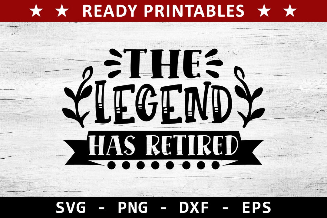 The Legend Has Retired Svg, Retirement Svg, Grandma Svg, Grandpa Svg ...