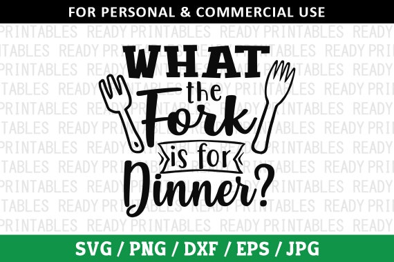 What the Fork is for Dinner SVG Kitchen Svg Funny Kitchen - Etsy