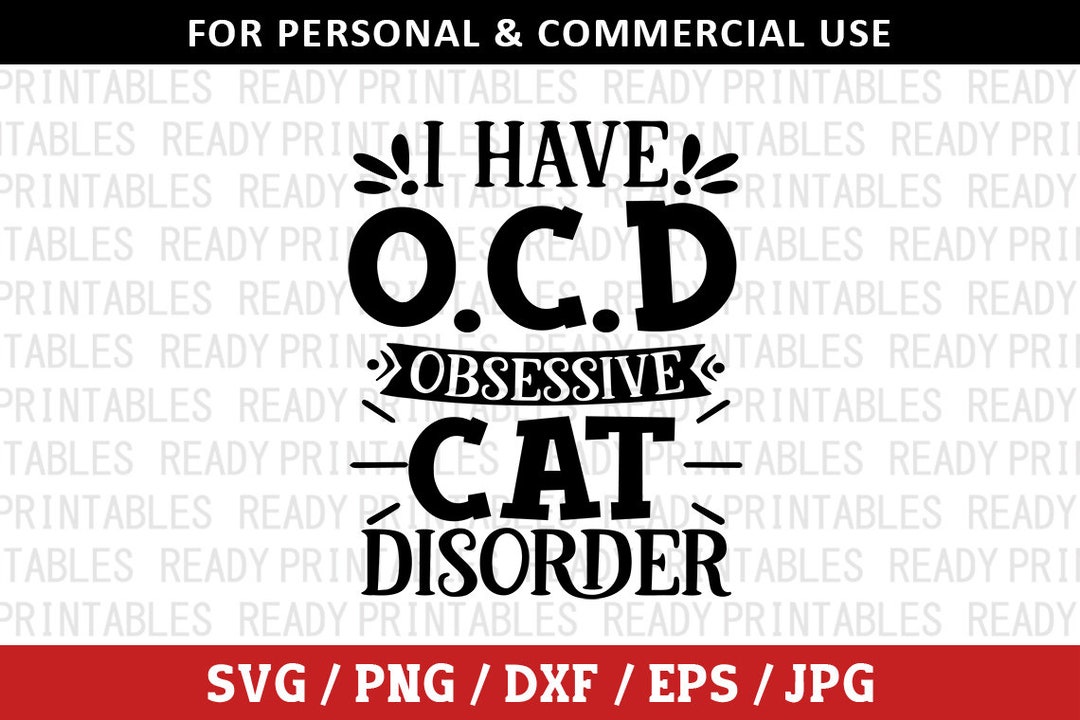 I Have Ocd Obsessive Cat Disorder SVG, Cat Svg, Png, Funny Cat Svg, Cat ...