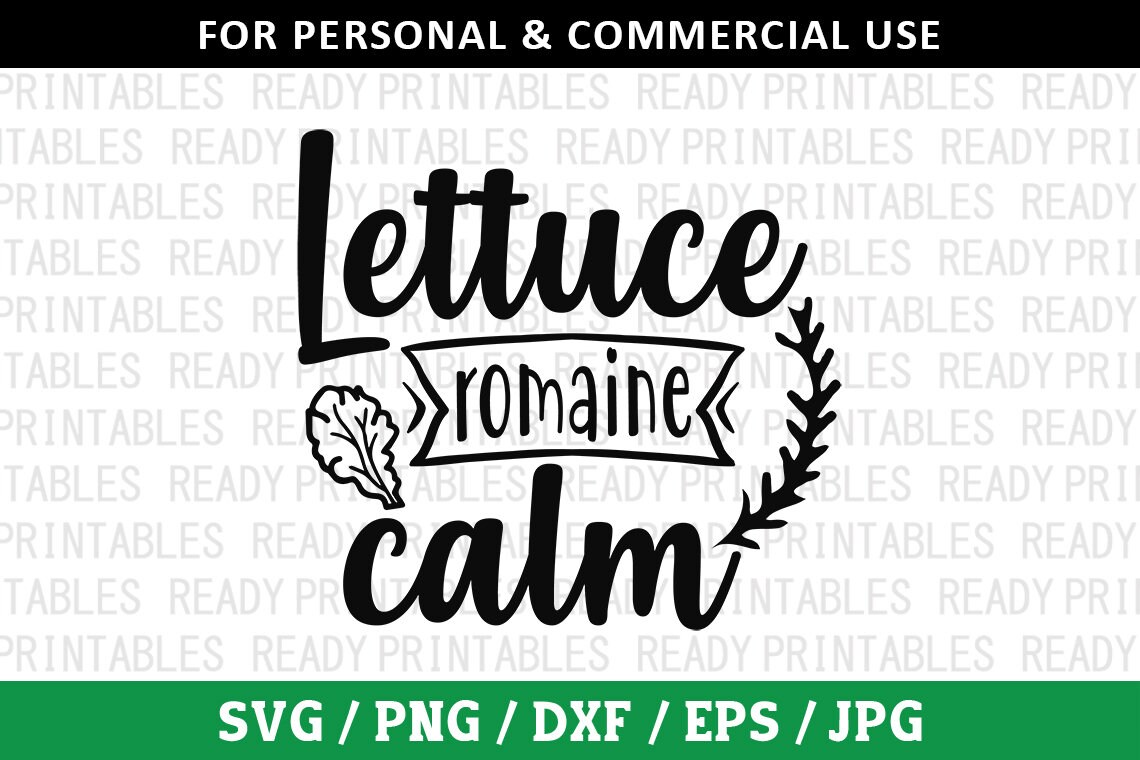 Lettuce Romaine Calm SVG Kitchen Svg Funny Kitchen Svg - Etsy