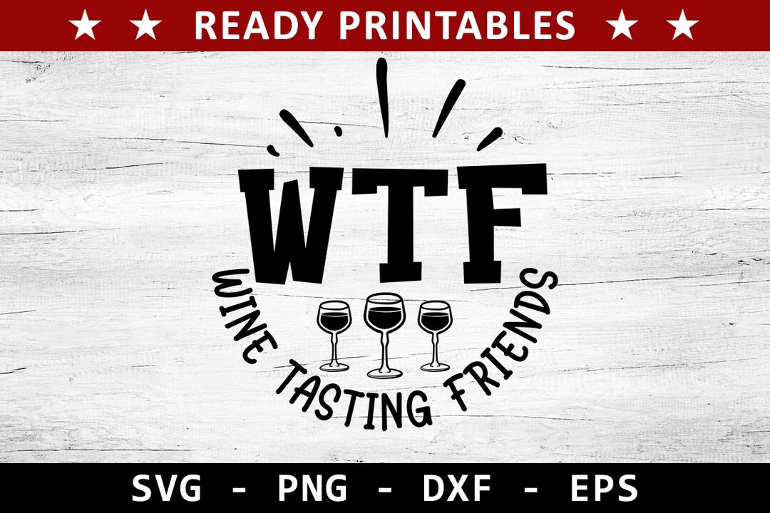 WTF Wine Tasting Friends Svg, Best Friends Svg, Friends Svg, Bbf Svg ...