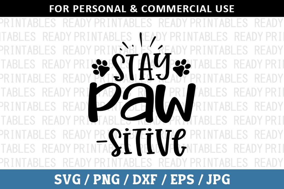 Stay Pawsitive SVG, Dog Svg, Png, Pet Svg, Funny Dog Svg, Dog Quotes ...