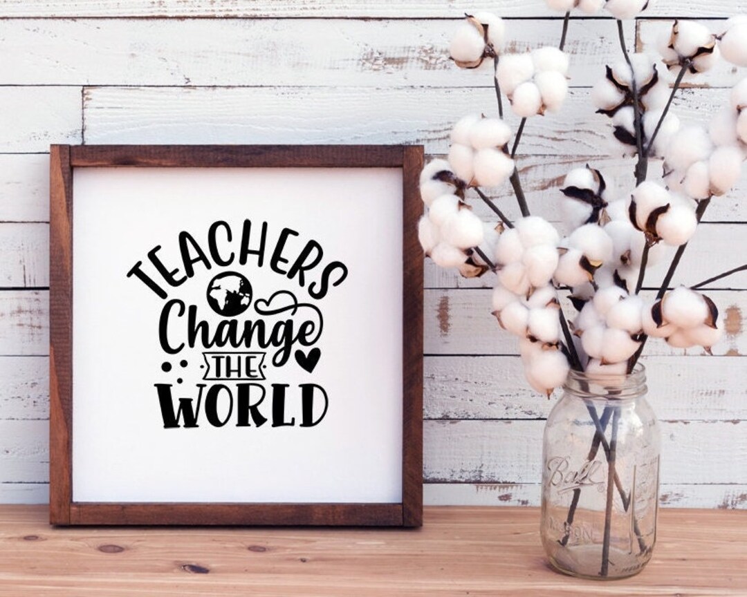Teachers Change the World Svg, Teacher Svg, Graduation Svg, Teacher Png ...