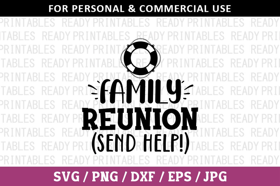 Family Reunion Send Help SVG, Family Svg, Png, Home Svg, Family Values ...