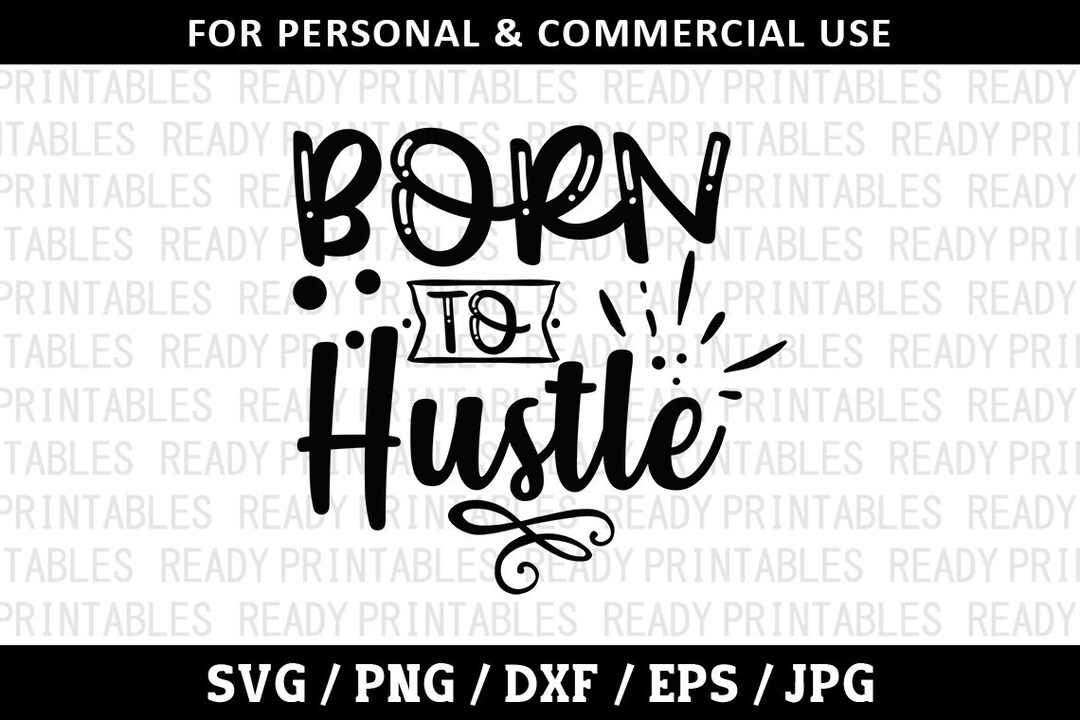 Born to Hustle SVG, Hustle Svg, Png, Hustler Svg, Girl Boss Svg, Boss ...